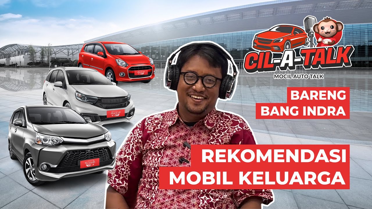 Mocil Auto Talk Ep. 2 | Cari Mobil Yang Sesuai Keluargamu? Simak Saran ...