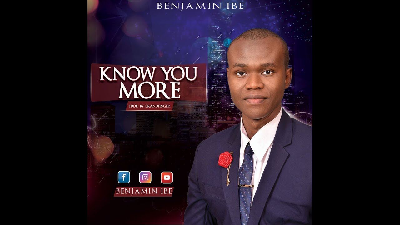 Benjamin Ibe - Know You More - YouTube