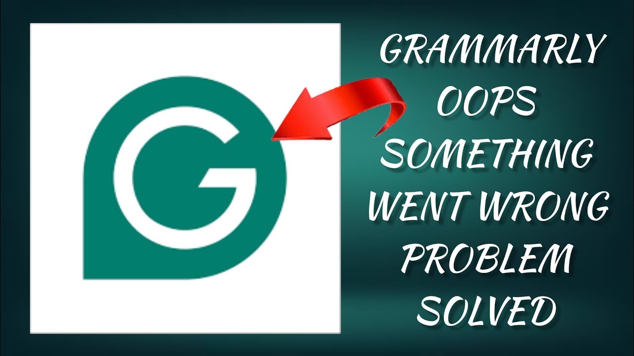 How To Solve Grammarly App Oops Something Went Wrong Please Try Again ...