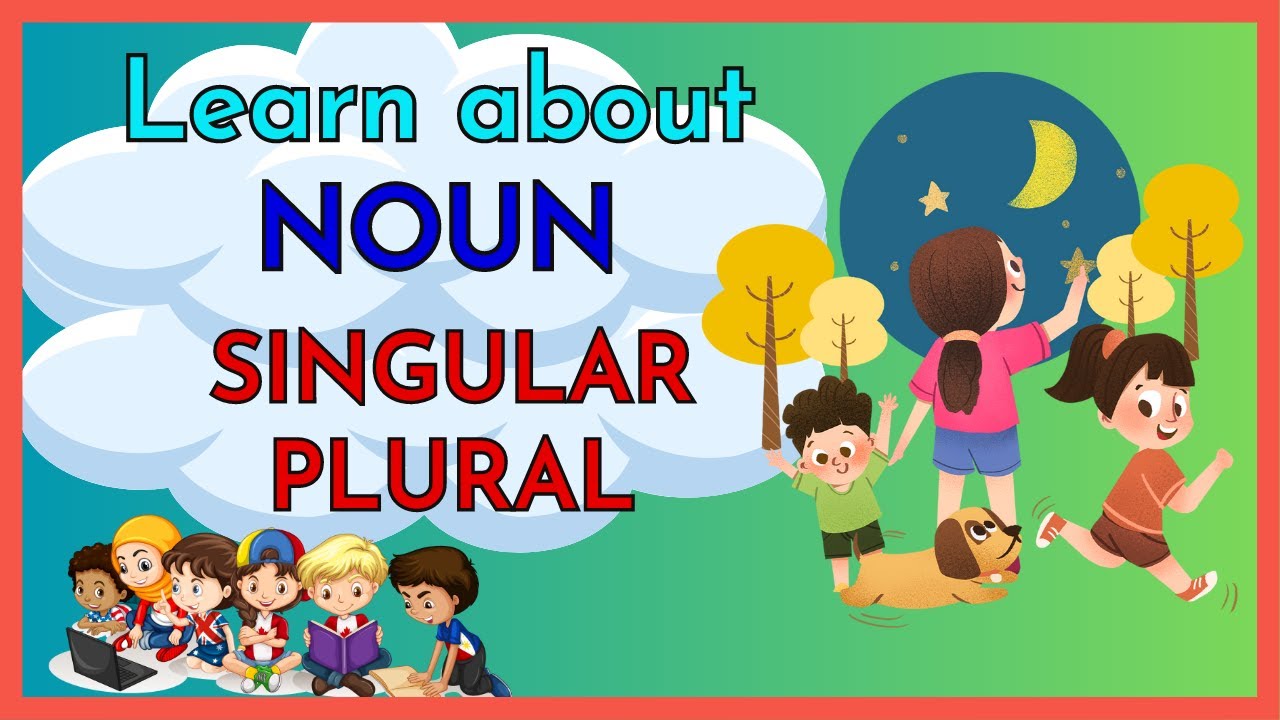 Learn about NOUNS / RULES for SINGULAR & PLURAL NOUN / Preschool and ...