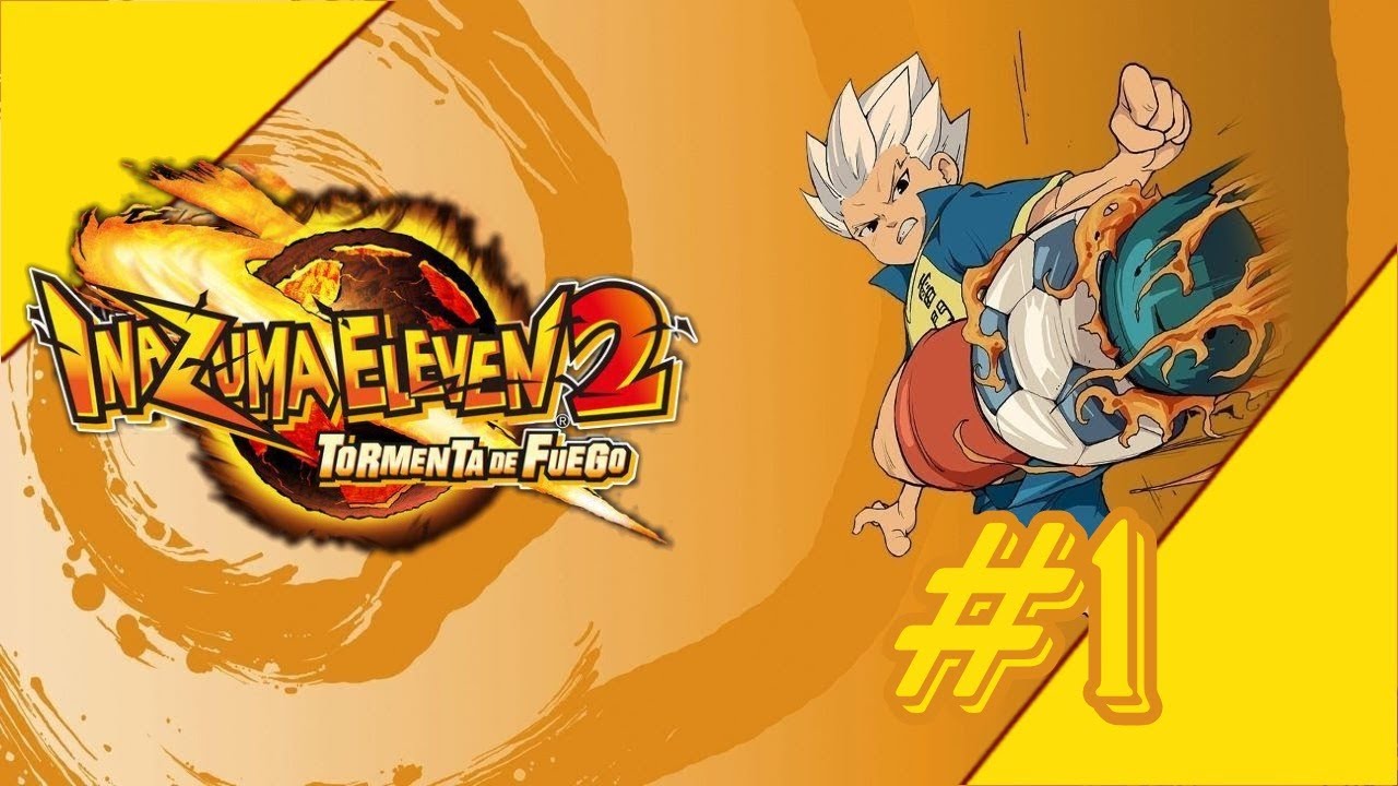 Inazuma Eleven 2 Tormenta de Fuego Ep 1|¡Camino a Victory Road! - YouTube