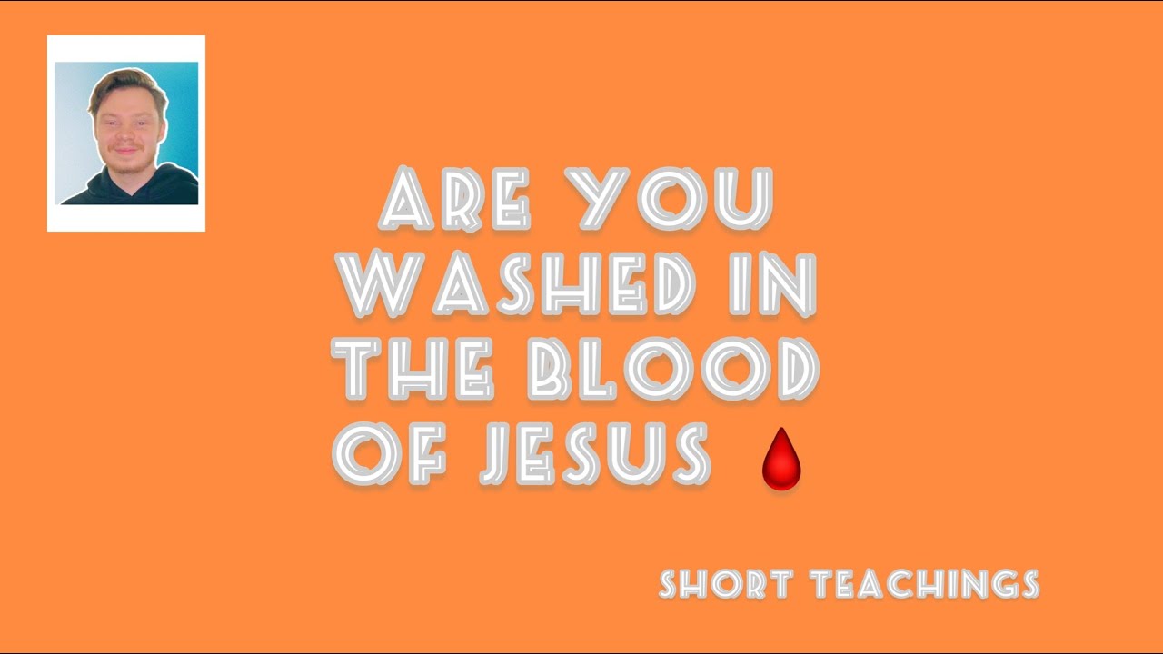 Are You Washed in the Blood of Jesus? 🩸 || Short Teachings - YouTube