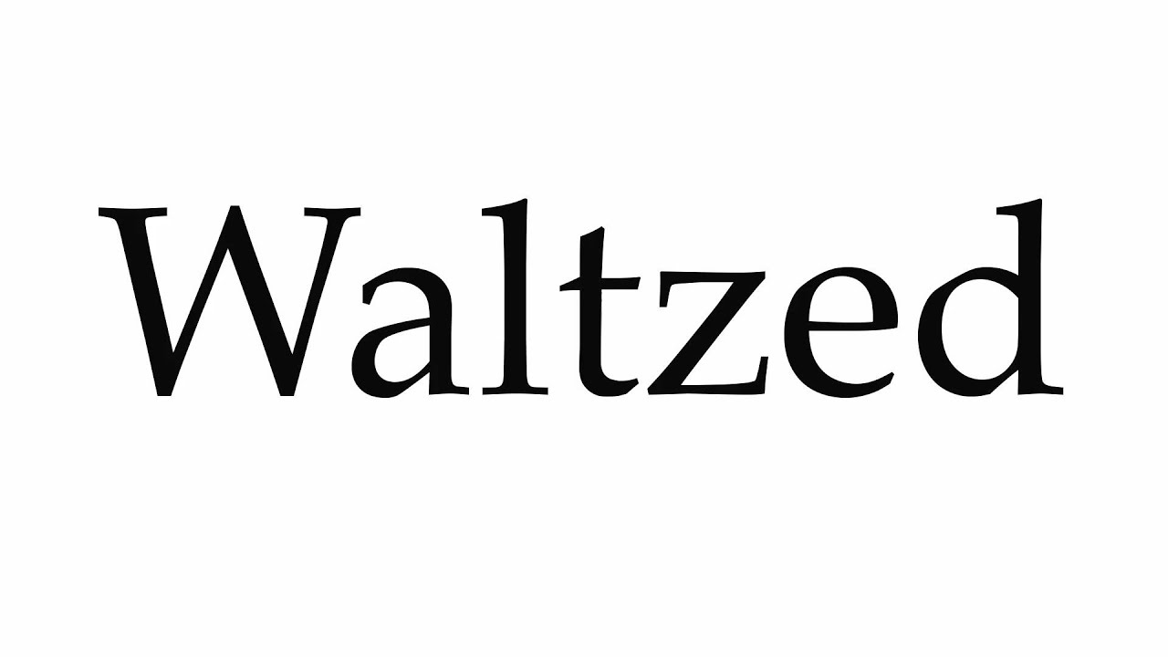 How to Pronounce Waltzed - YouTube