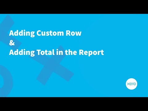 Adding Custom Row & Total in Xero Report - YouTube
