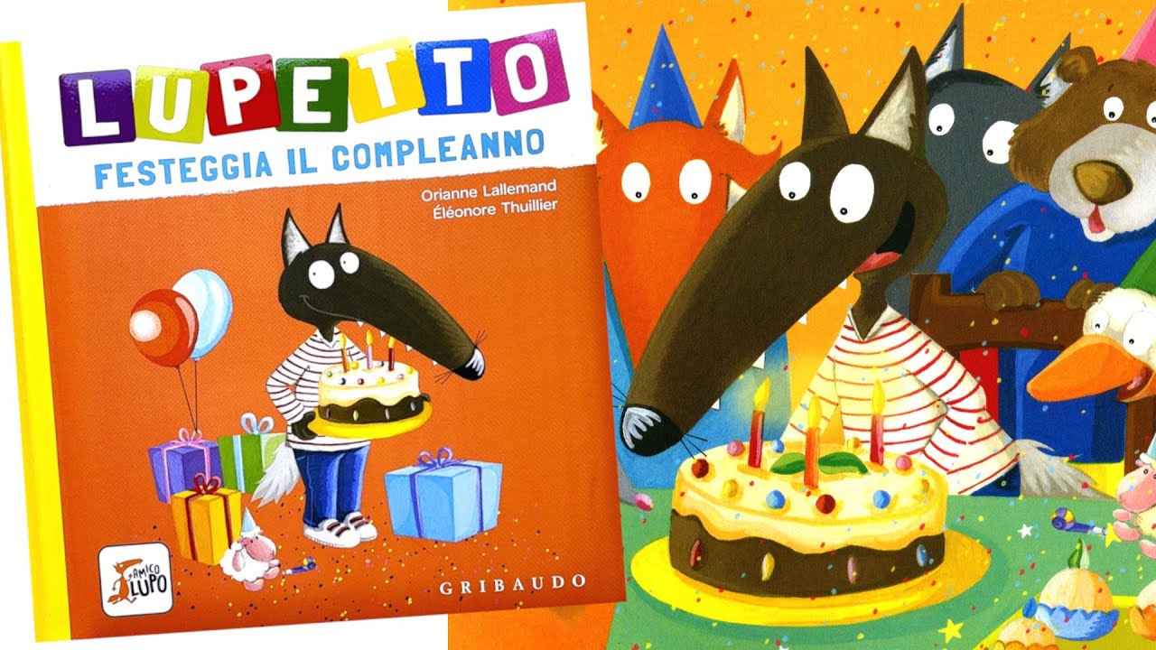 CHE BELLO BIMBI! È IL COMPLEANNO DI LUPETTO! - LEGGIAMO INSIEME LUPETTO ...