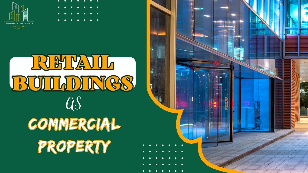 Commercial Property 101: Understanding Retail Buildings - YouTube