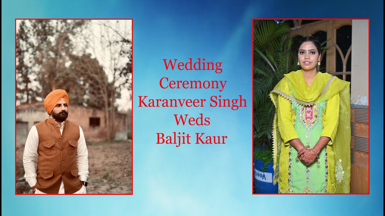 Karanveer Singh Weds Baljit Kaur // Wedding Ceremony // Hundal Pictures ...