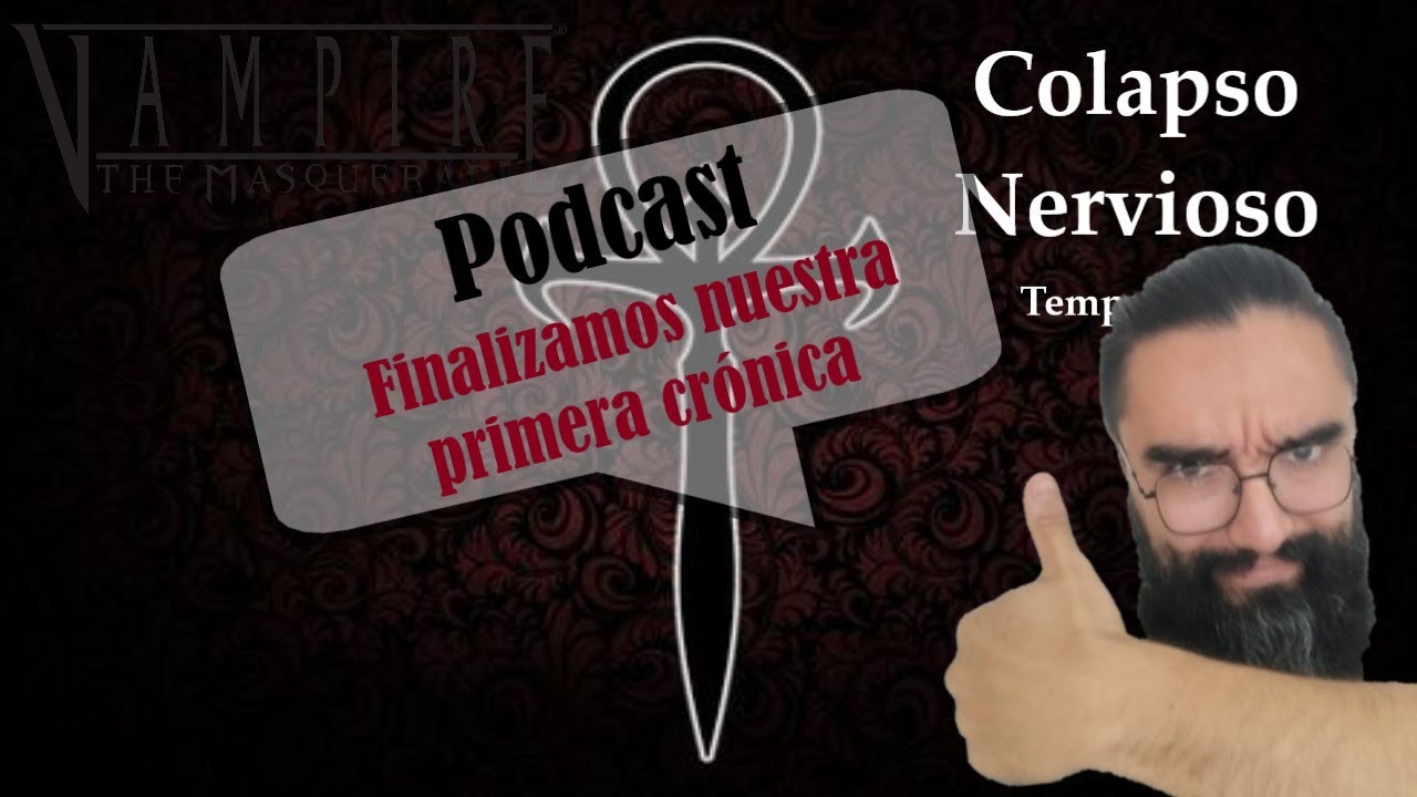 Podcast final de Crónica Vampiro: La mascarada - YouTube