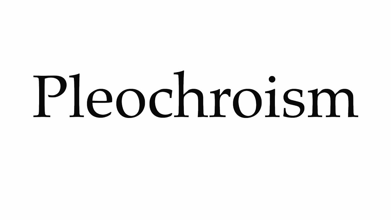 How to Pronounce Pleochroism - YouTube