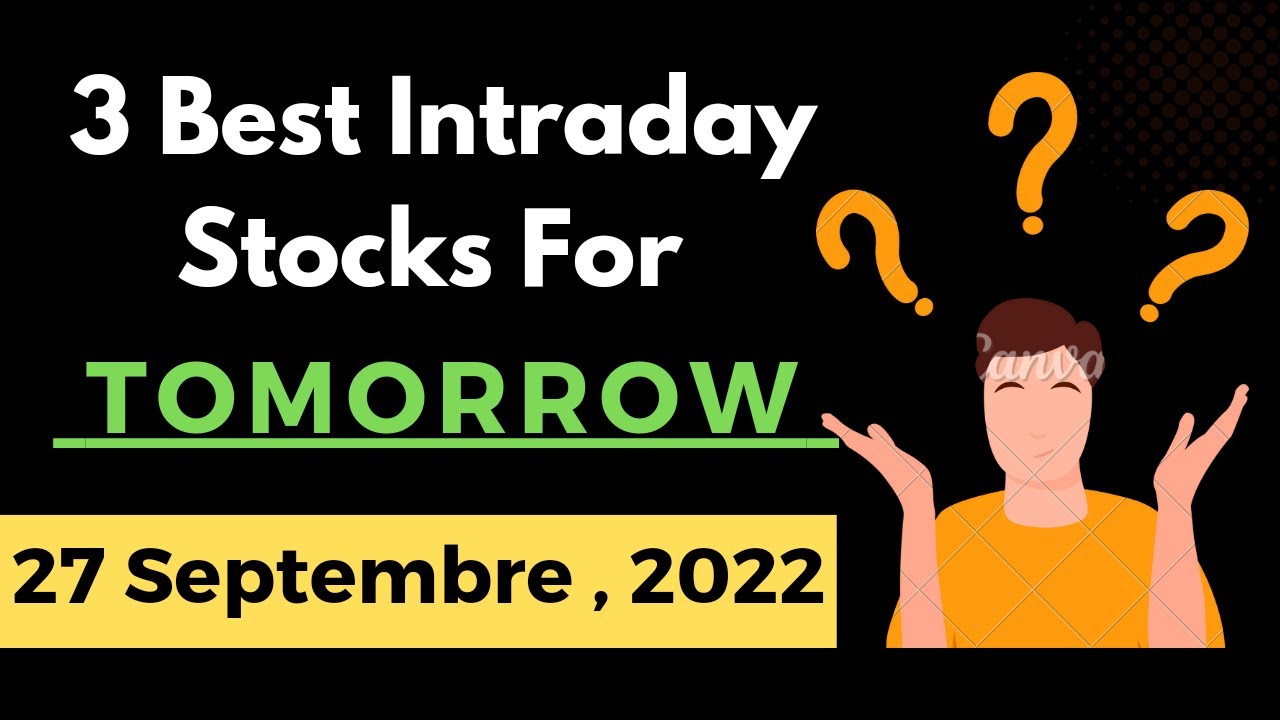 Daily Best Intraday Stocks 27 September 2022 Stocks To Tomorrow