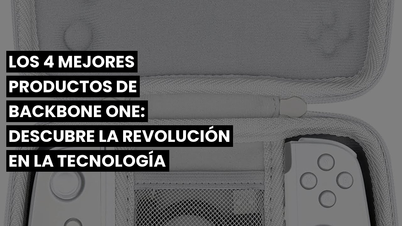 【BACKBONE ONE】Los 4 mejores productos de Backbone One: descubre la ...