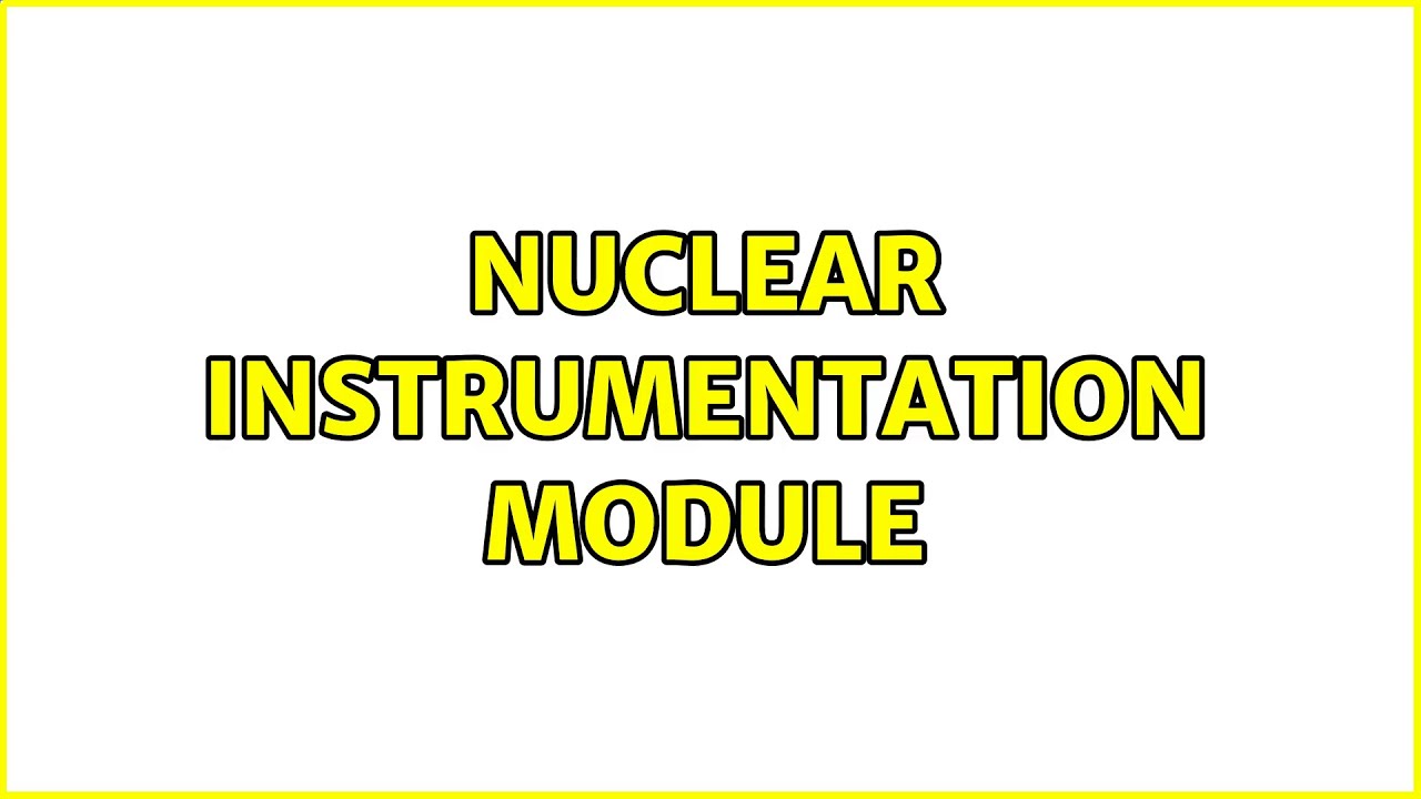 nuclear instrumentation module (3 Solutions!!) - YouTube