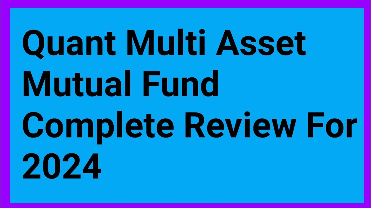 Quant Multi Asset Mutual Fund Complete Review For long term investment ...