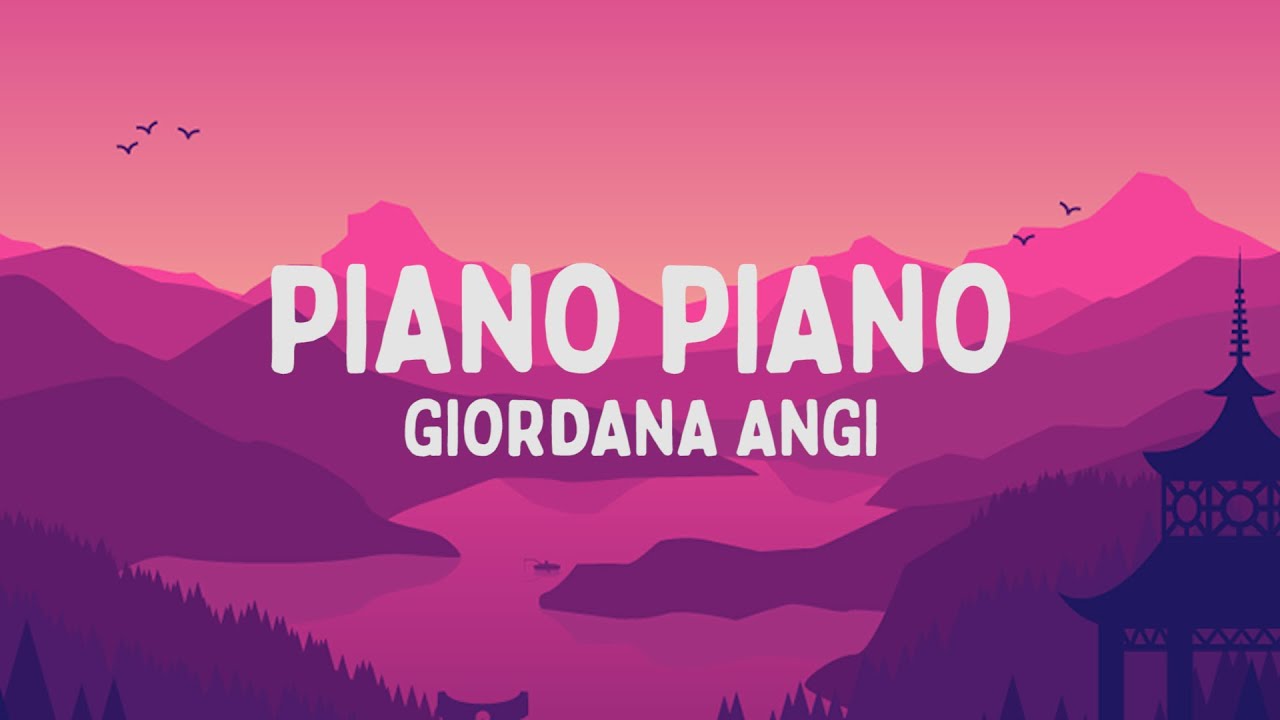 Giordana Angi - Piano piano (Testo/Lyrics) - YouTube