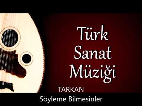 TARKAN - Söyleme Bilmesinler (EN İYİ TÜRK SANAT MÜZİĞİ ŞARKILARI)
