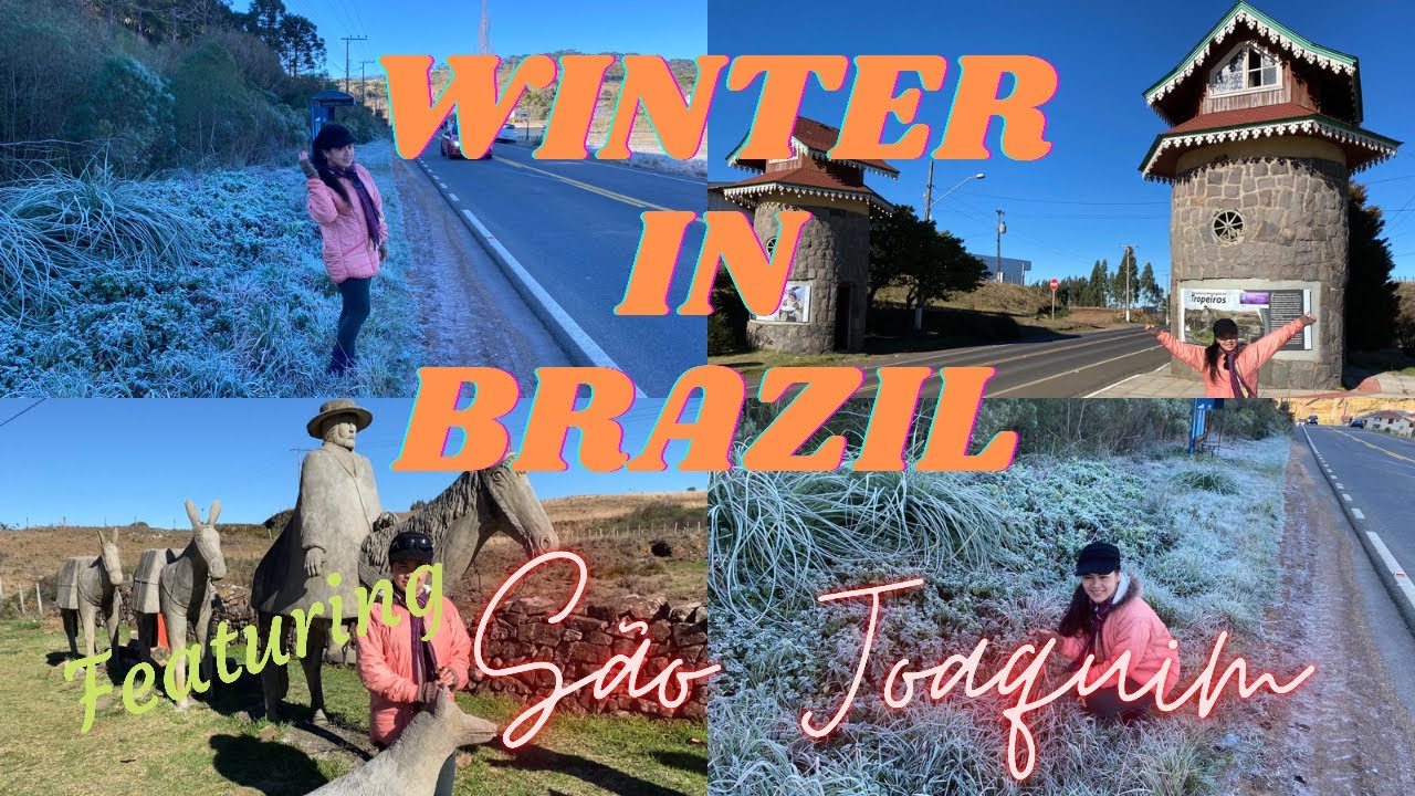 WINTER IN BRAZIL || SÃO JOAQUIM - YouTube