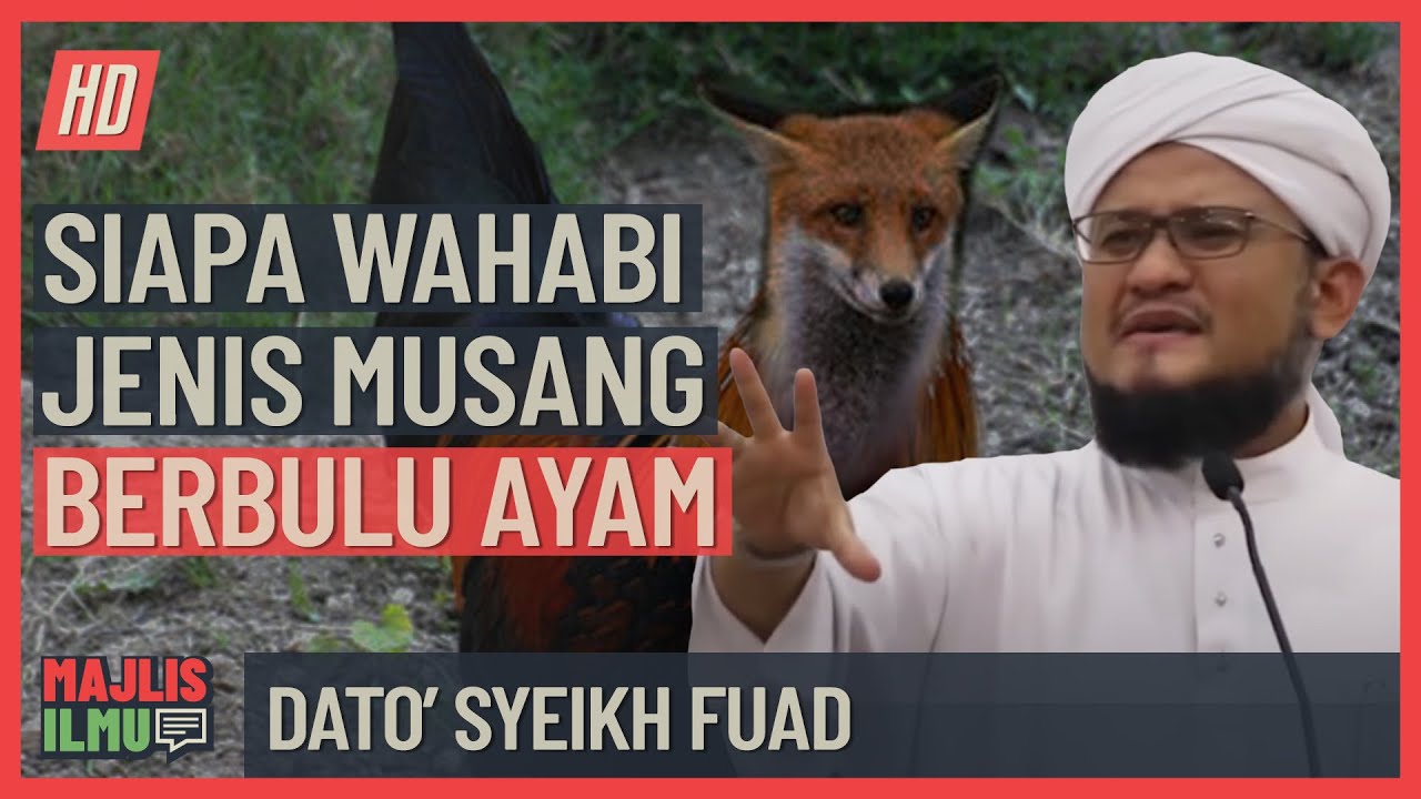 Dato Syeikh Muhammad Fuad - Siapa Wahabi Jenis Musang Berbulu Ayam ...