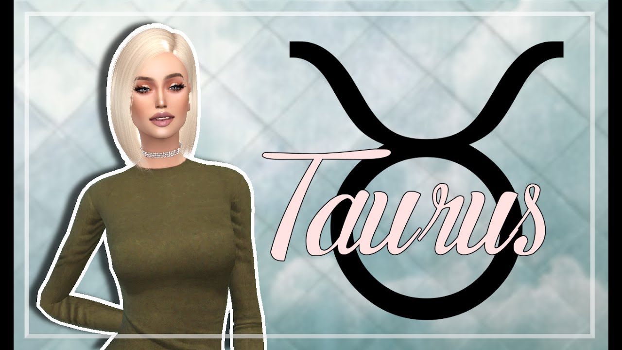 The Sims 4: Create-a-Sim | Zodiac Series - Taurus! - YouTube