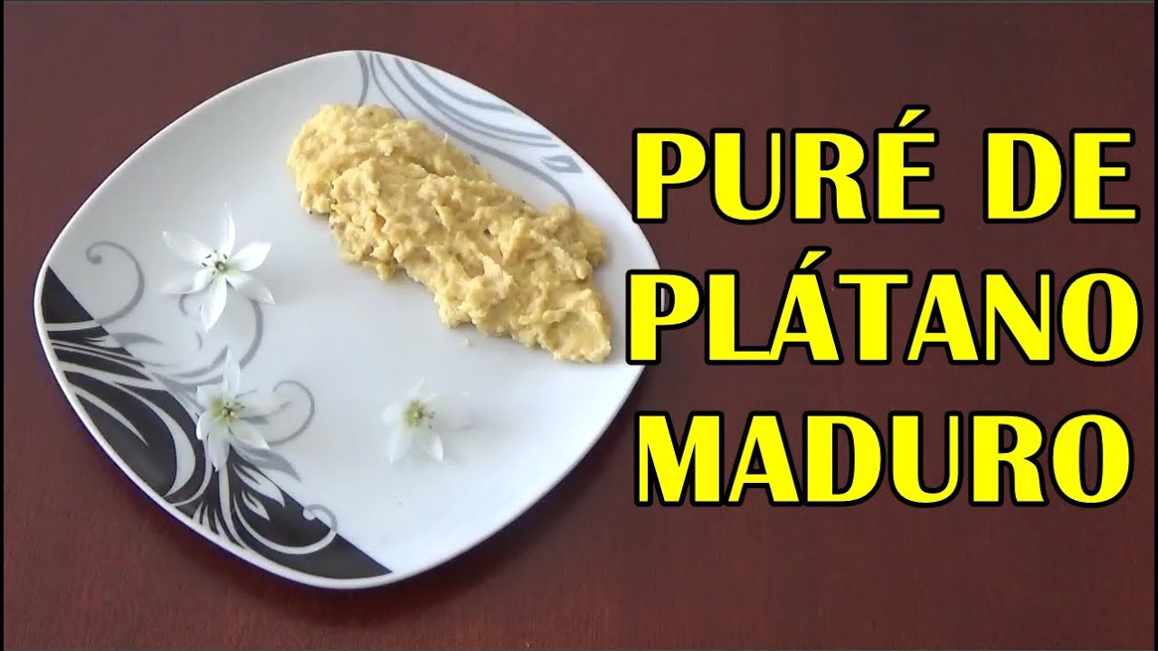 Cómo Hacer Cómo hacer Puré de Plátano Maduro | Receta Vegetariana - YouTube
