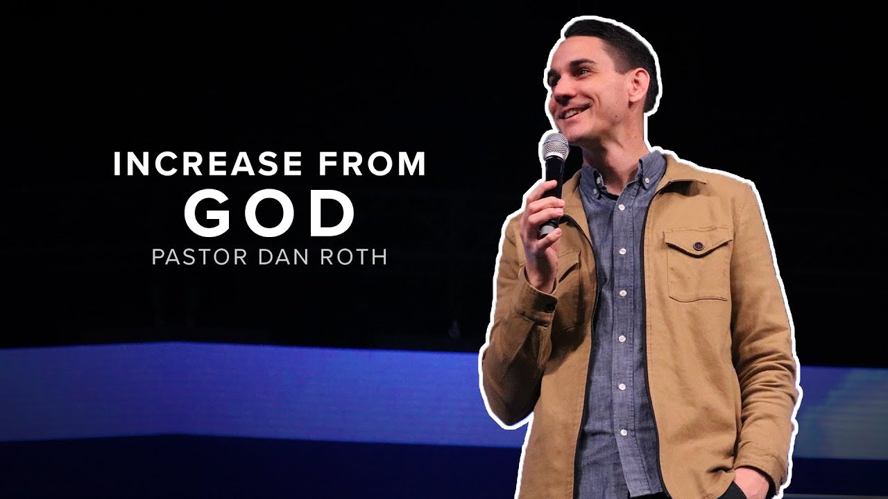 "Increase from God - Part 1" by Pastor Dan Roth - YouTube