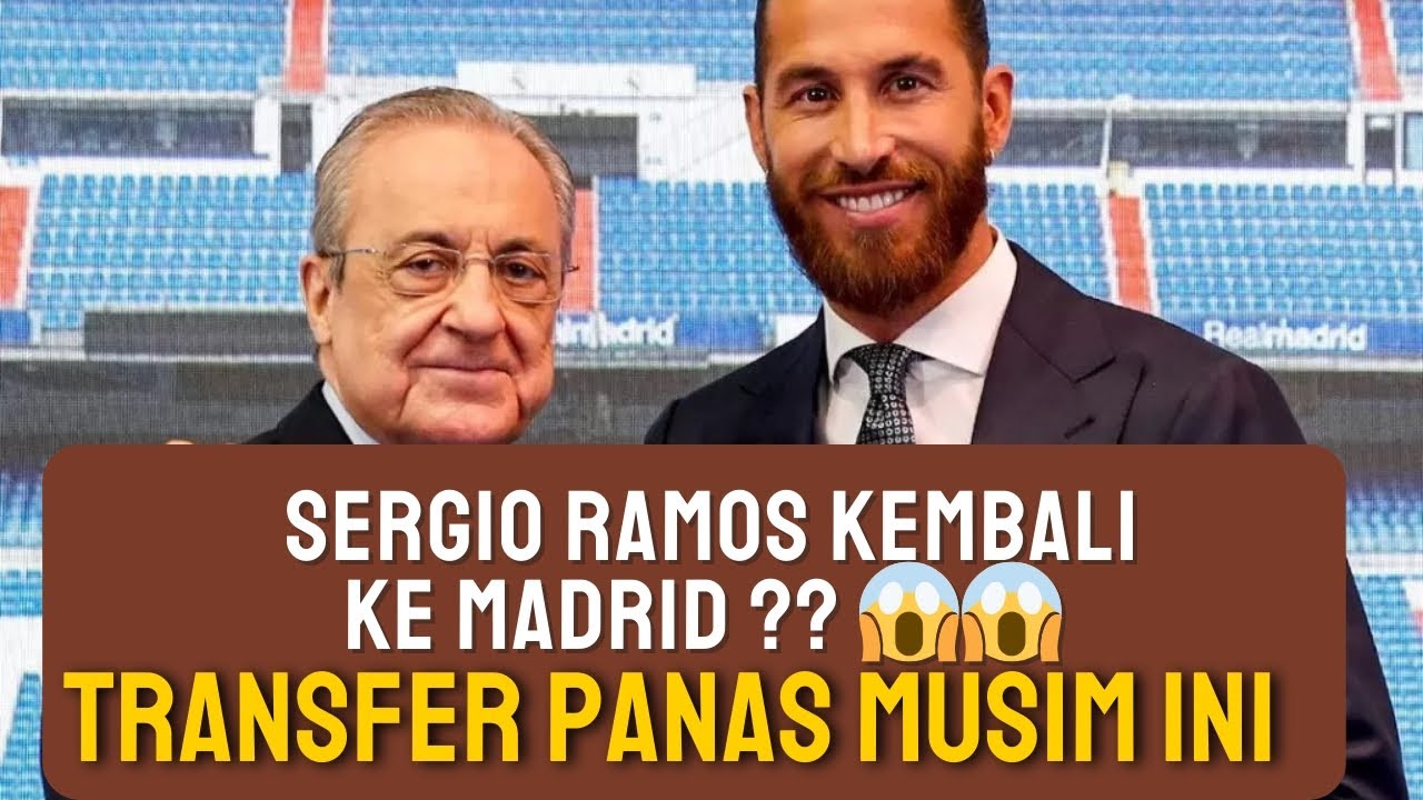 🔴 BREAKING NEWS || Sergio Ramos Kembali Ke Real Madrid ??😱😱😱 - YouTube