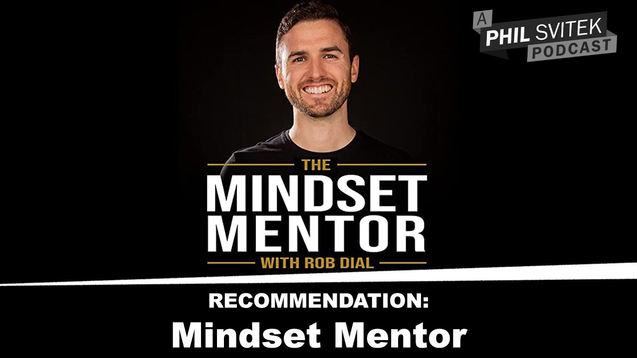 Rob Dial's Mindset Mentor Podcast Gives You Motivation, Direction ...