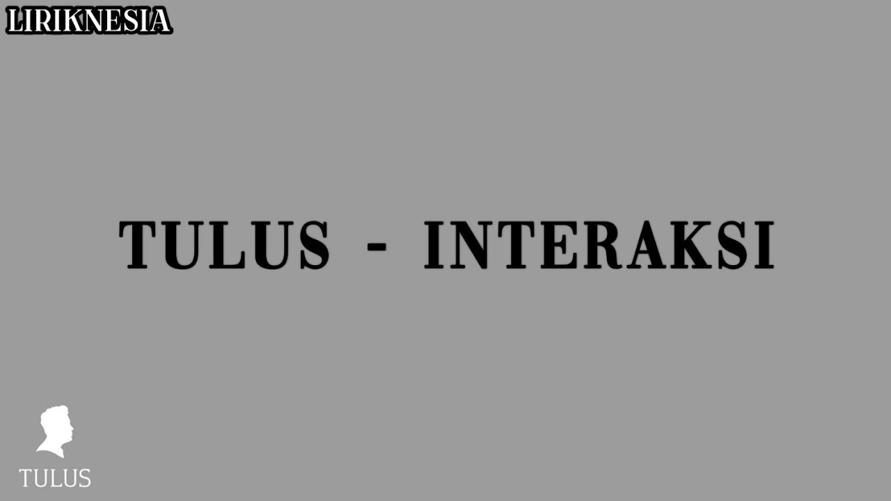 Tulus - Interaksi | Lirik - YouTube