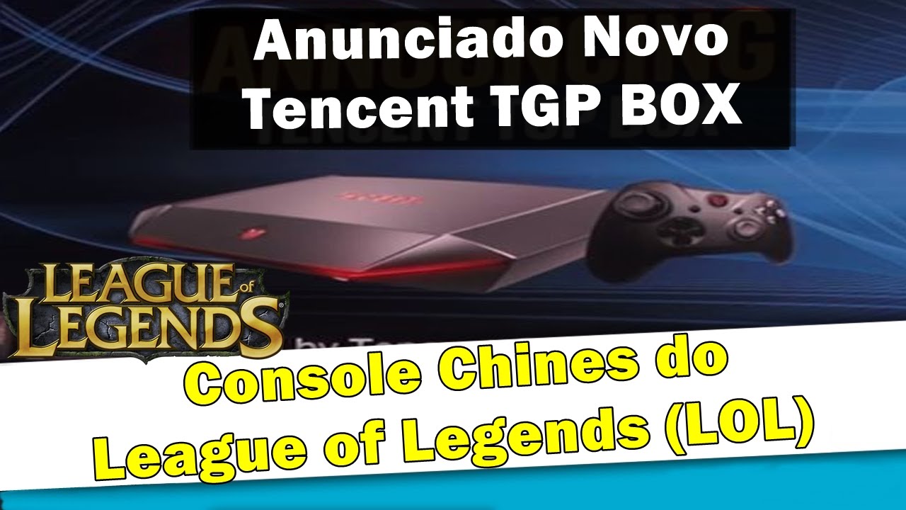 Anunciado Novo Tencent TGP Box - Console Chines do LOL - YouTube