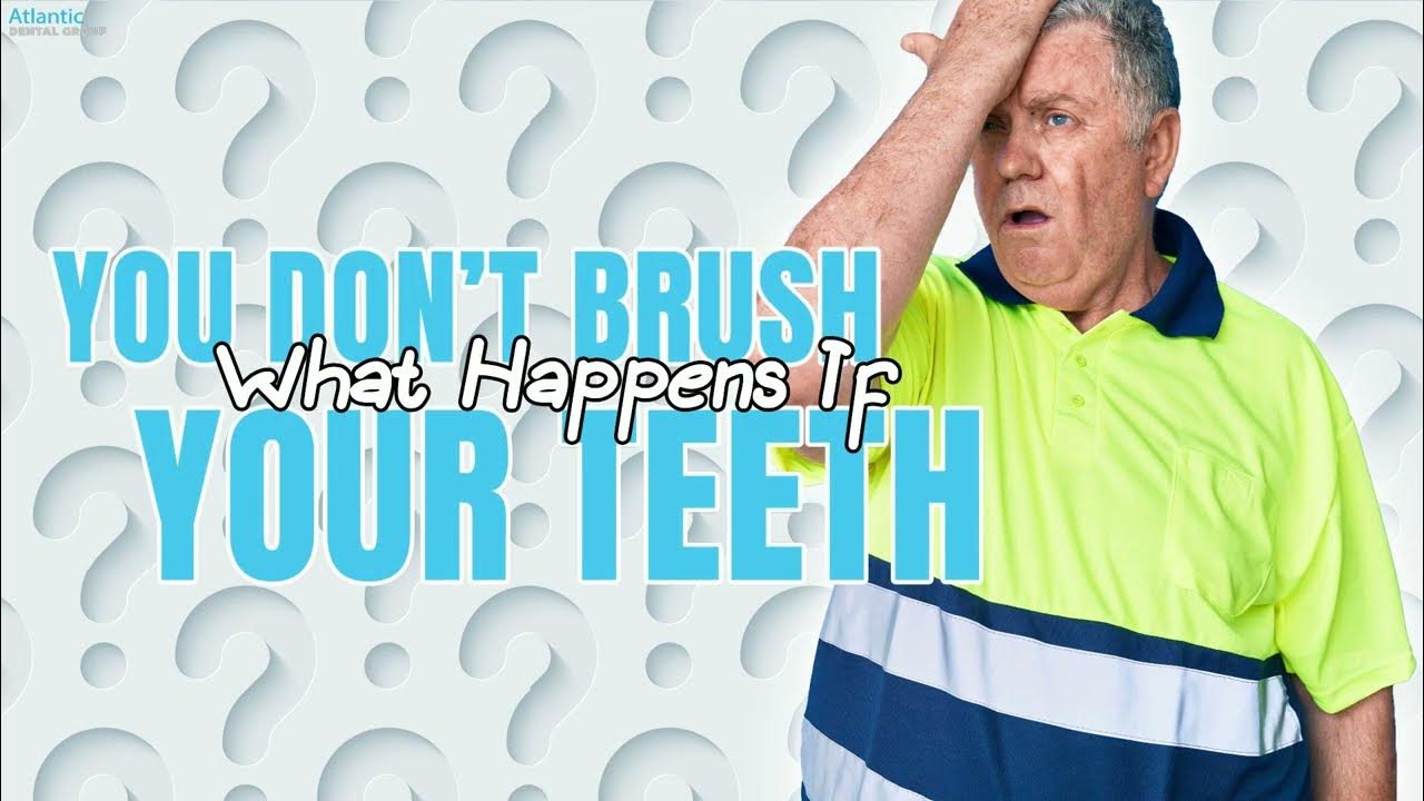 What Happens if You Don't Brush Your Teeth - YouTube