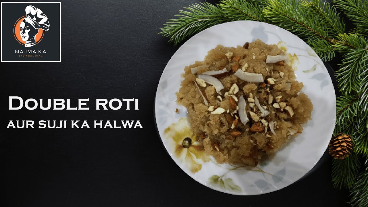 Double roti aur suji ka halwa - (Najma Ka Dastarkhuwaan) - YouTube