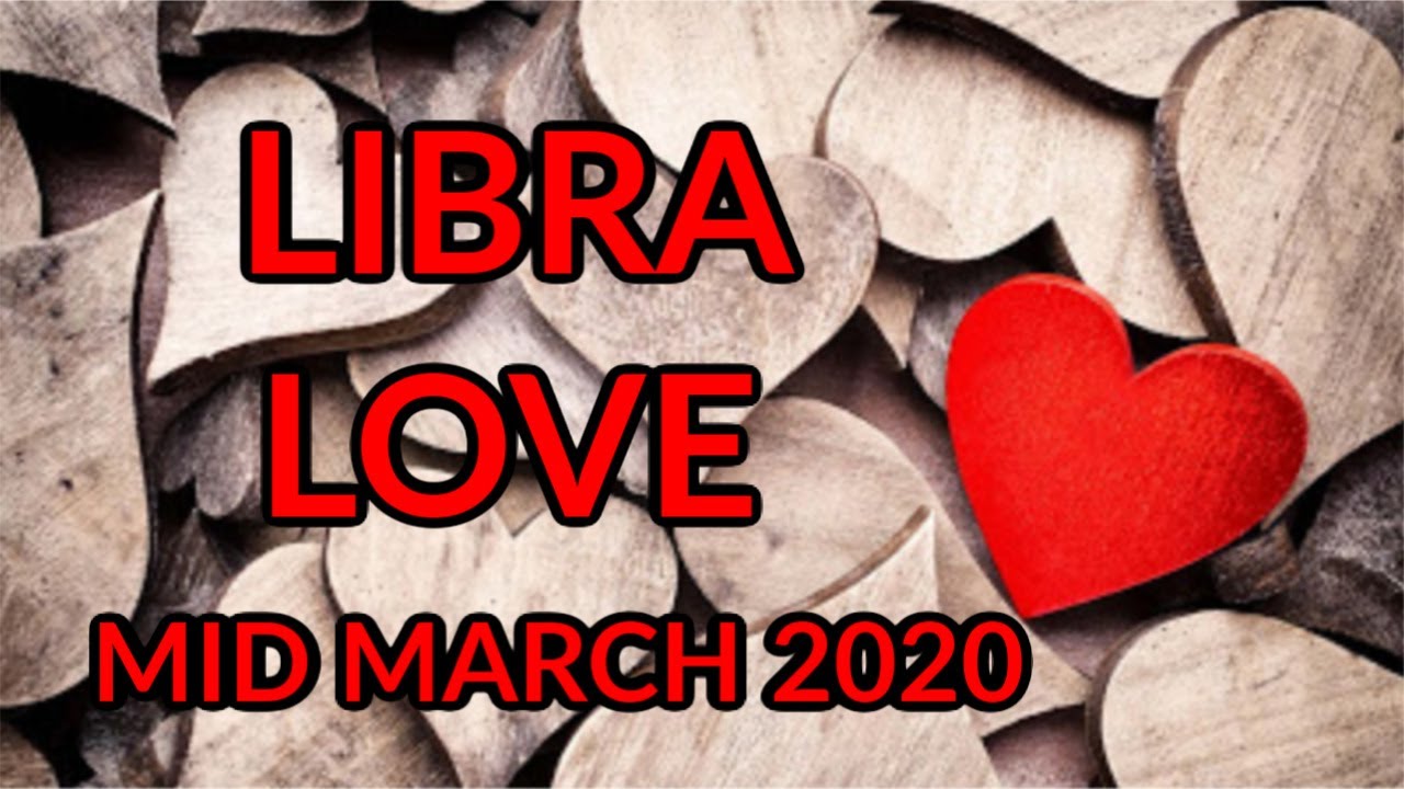 LIBRA Love Mid March 2020 ~ You Can & You Will - YouTube