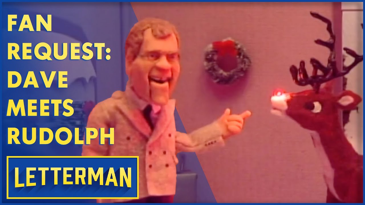 Fan Request: Dave Meets Rudolph The Red-Nosed Reindeer | Letterman ...