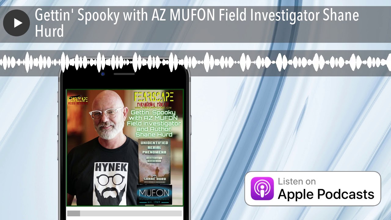 Gettin' Spooky with AZ MUFON Field Investigator Shane Hurd - YouTube