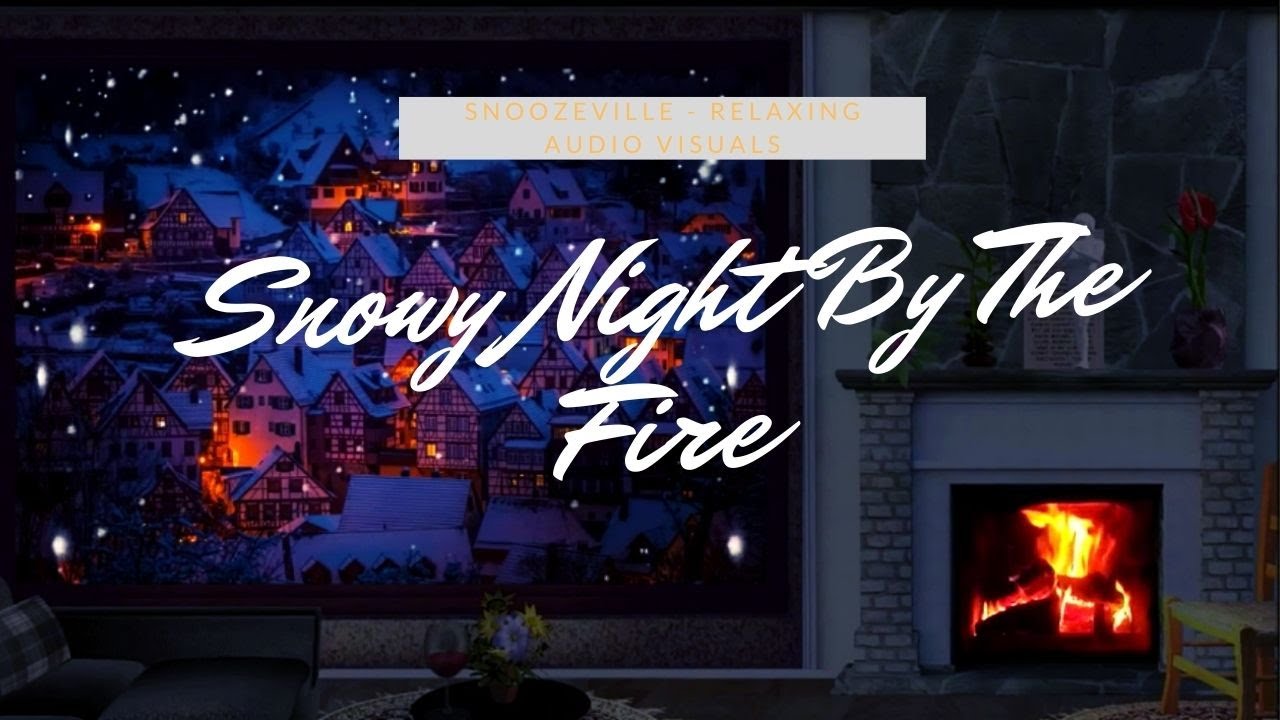 Snowy night by the fire. Sounds of log fire and snow storm for ...