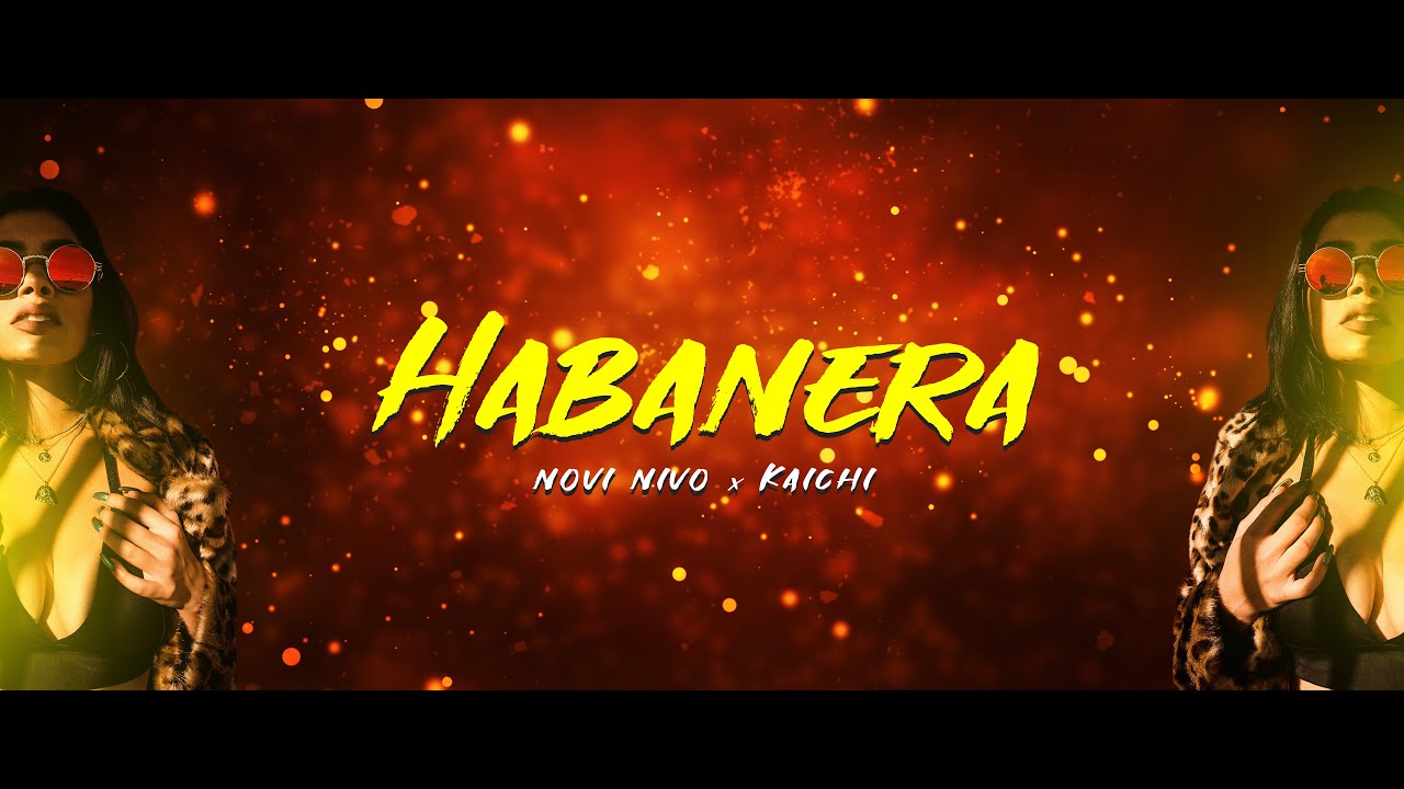 NOVI NIVO x KAICHI - HABANERA (OFFICIAL 4K VIDEO) - YouTube