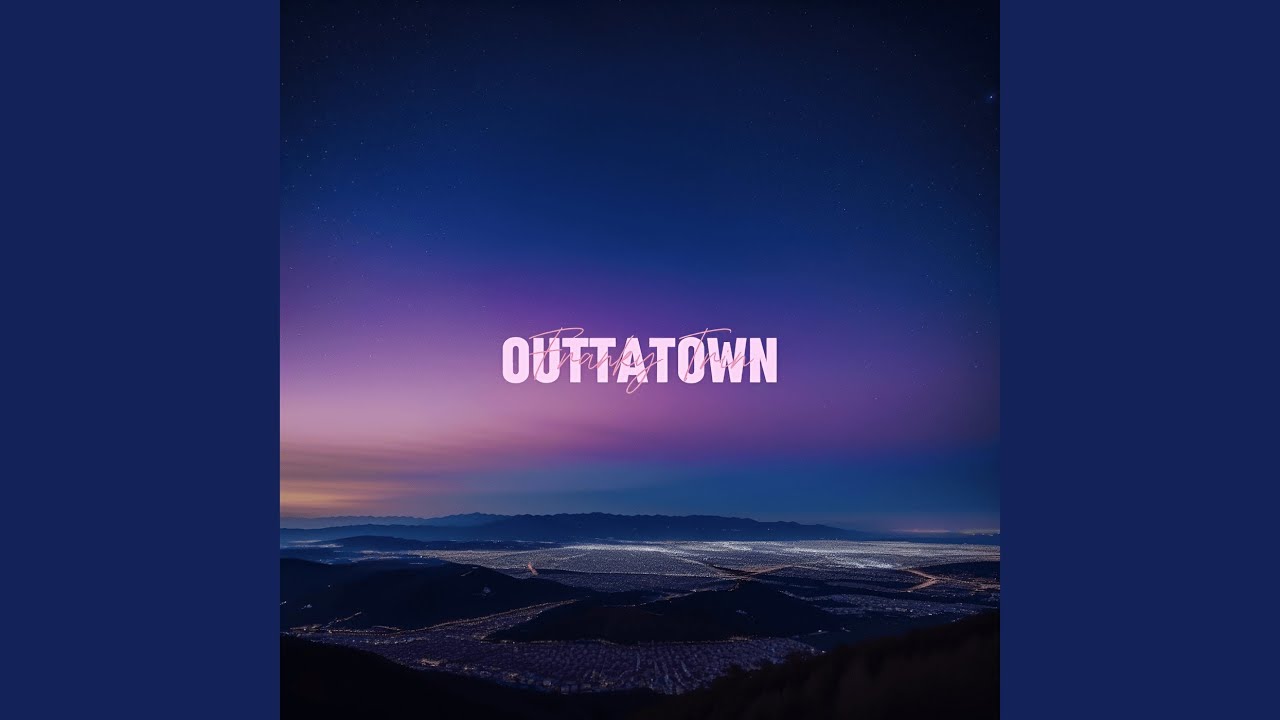 Outta Town - YouTube