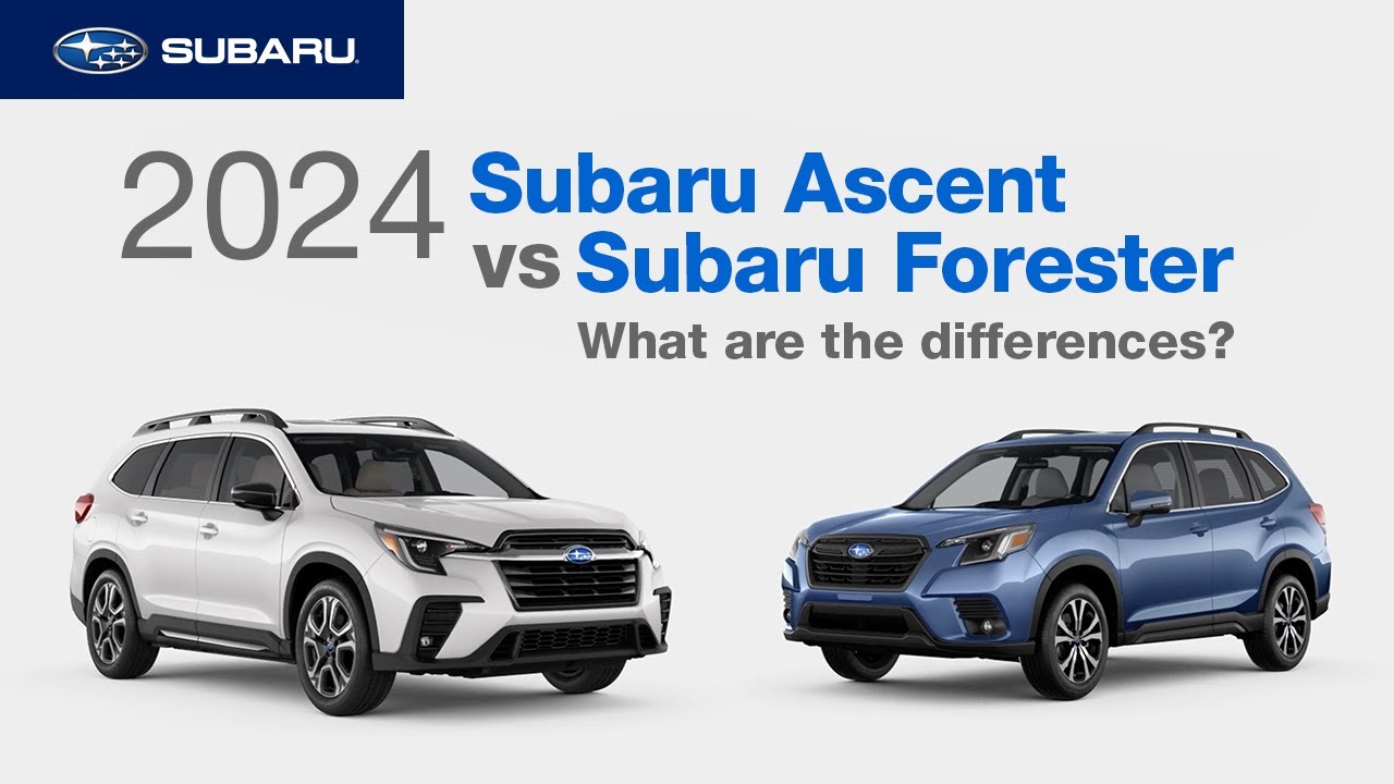 2024 Subaru Ascent vs 2024 Subaru Forester | What Are The Differences ...