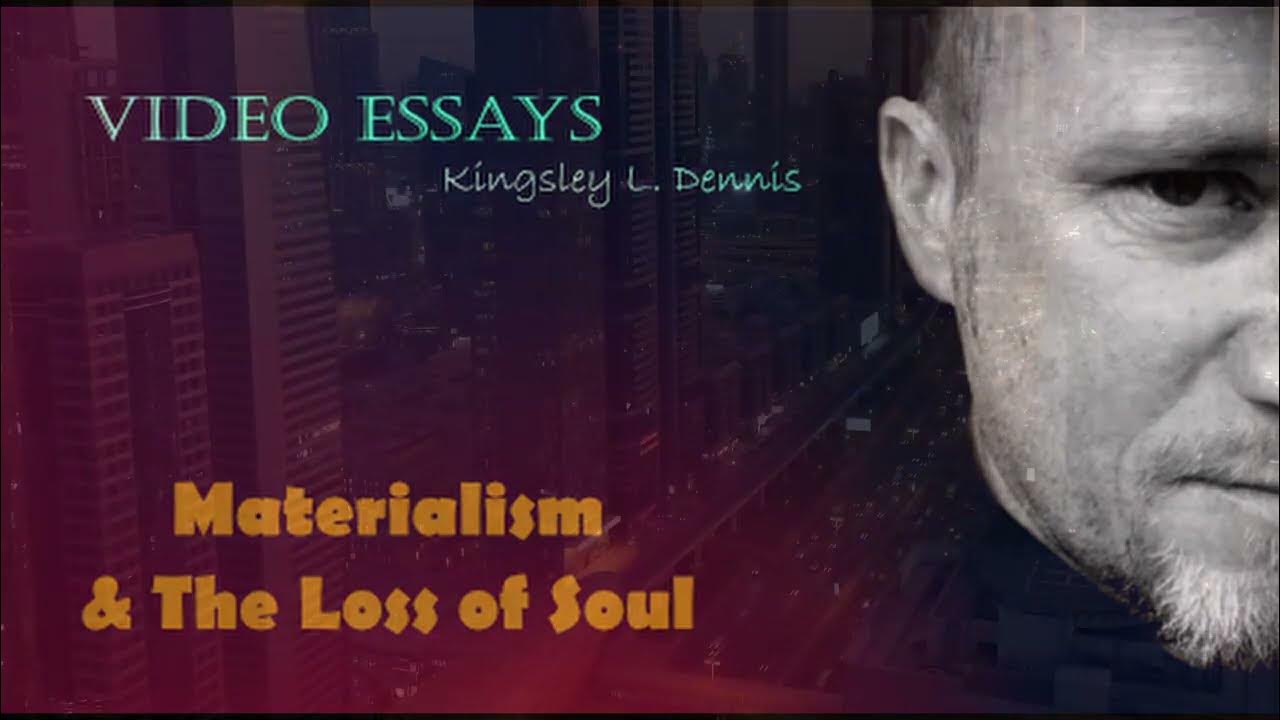 Materialism & the Loss of Soul (Video Essay) - YouTube