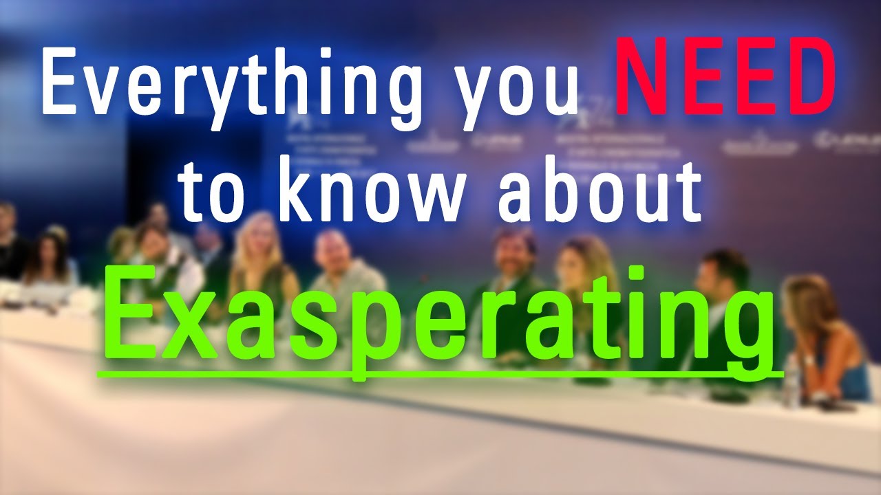 What is Exasperating? | How Does Exasperating Look? | How to Say ...