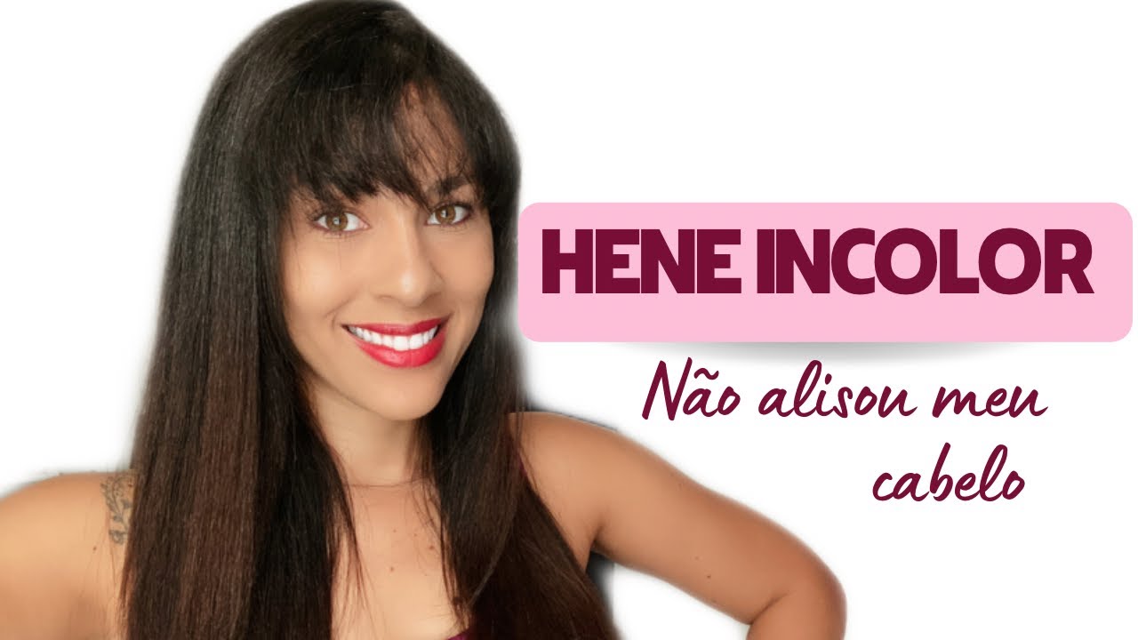 Henê incolor Realmente Não alisar o cabelo testado e comprovado - YouTube
