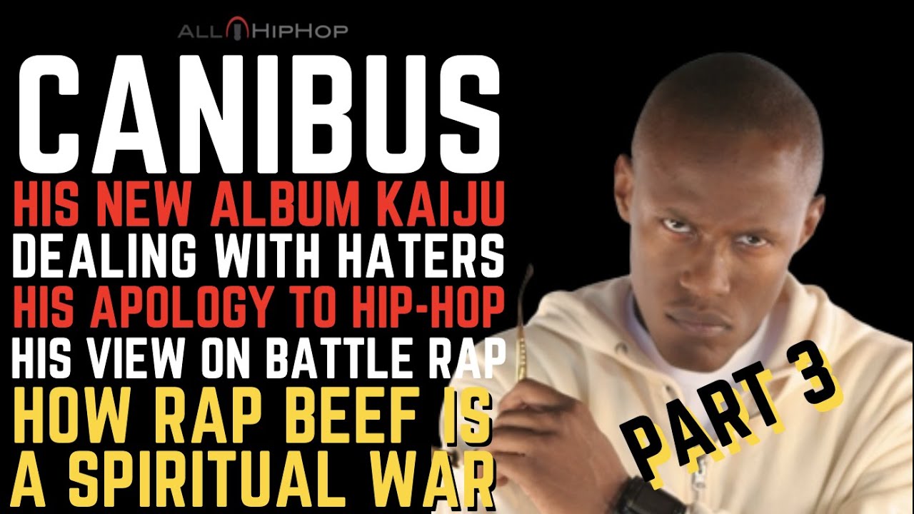 PART 3: Canibus Questions Rap Fans, His "Haters," The Puppet Masters ...