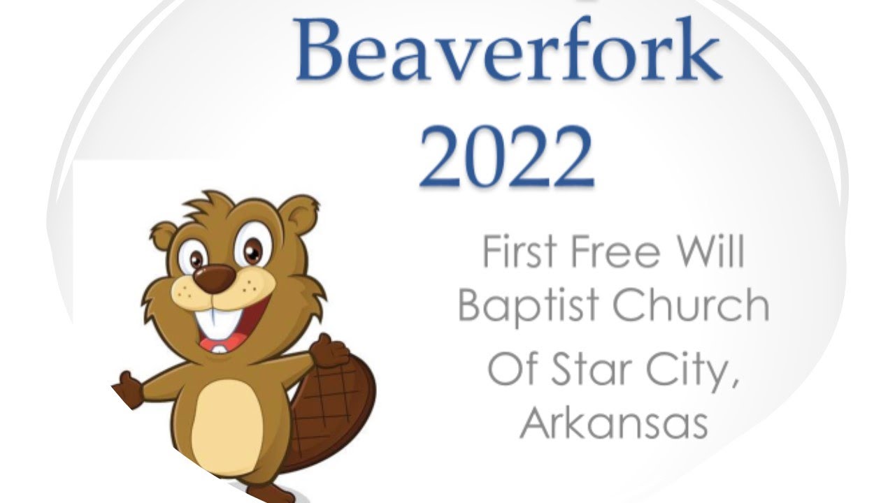 Camp Beaverfork 2022- First Free Will Baptist of Star City Arkansas ...