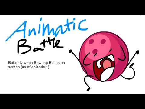 Animatic Battle But Only When Bowling Ball Is On Screen (As Of Episode ...