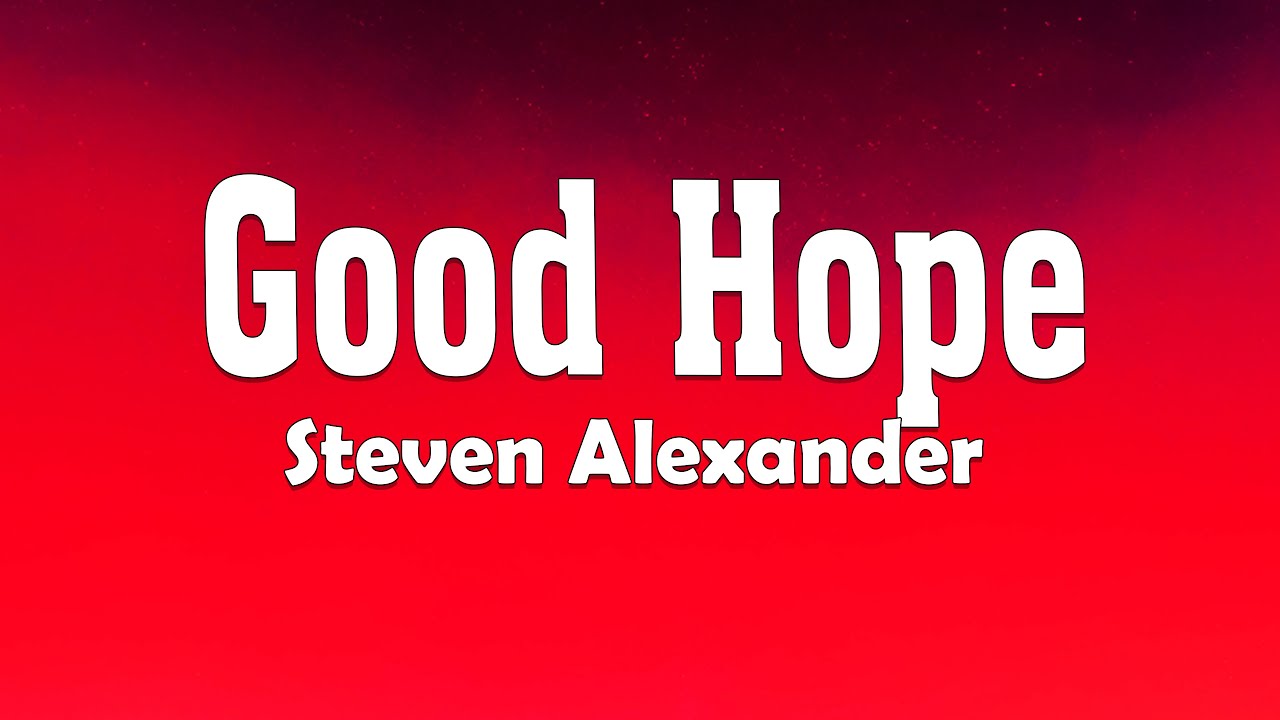 Good Hope - Steven Alexander - YouTube