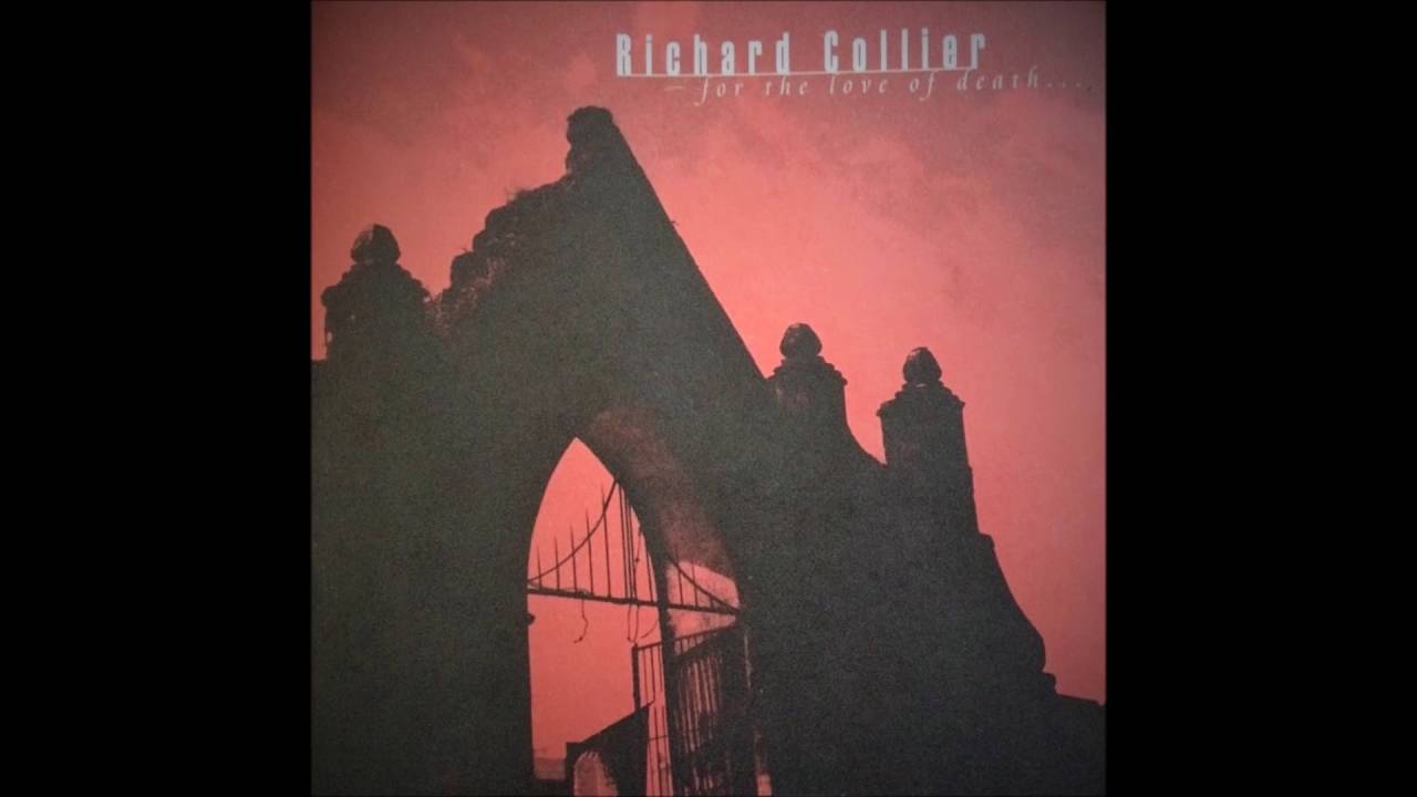 Richard Collier - For the Love of Death - YouTube