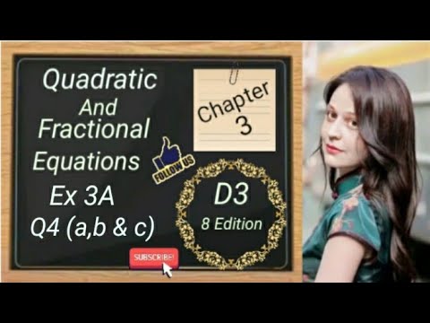 D3 - Chapter 3 - Ex 3A - Q4 - (a,b and c) - Quadratic and Fractional ...