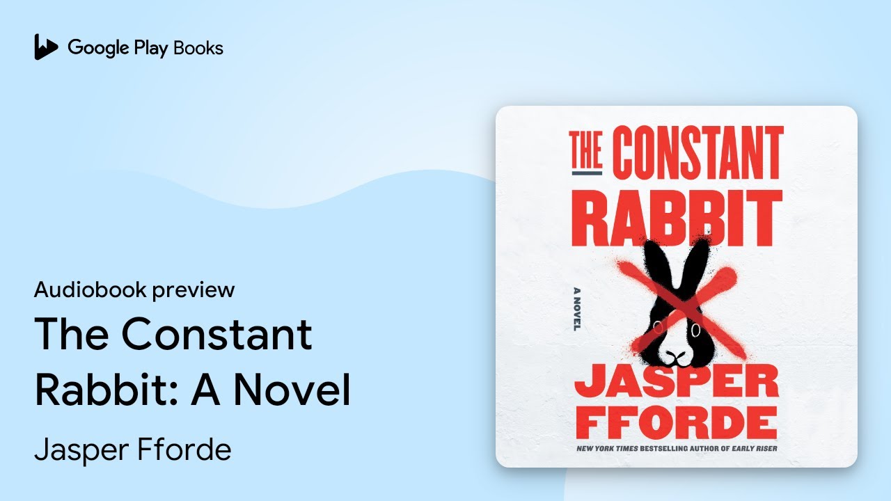 The Constant Rabbit: A Novel by Jasper Fforde · Audiobook preview - YouTube