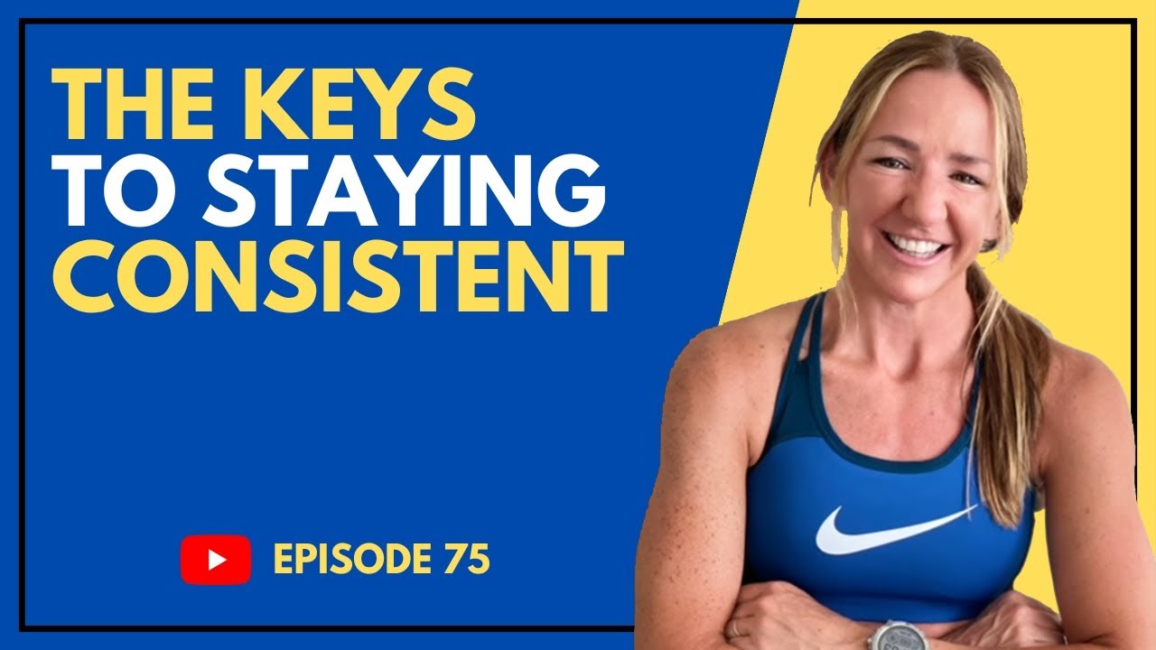EP #075 | The Keys to Staying Consistent - YouTube