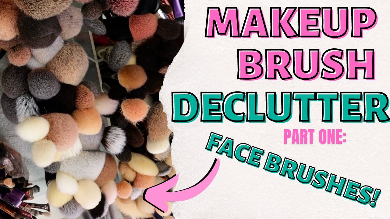 Makeup Brush Collection Declutter | Leaving Overwhelm in 2023 pt 1, Face Brushes - YouTube