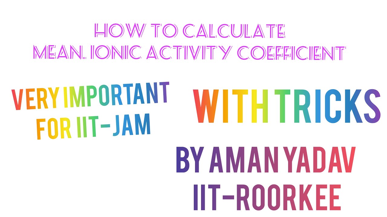 How to calculate mean ionic activity coefficient.. IIT-JAM/NET/GATE ...